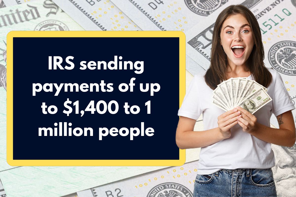 IRS sending payments of up to $1,400 to 1 million people - Who is ...