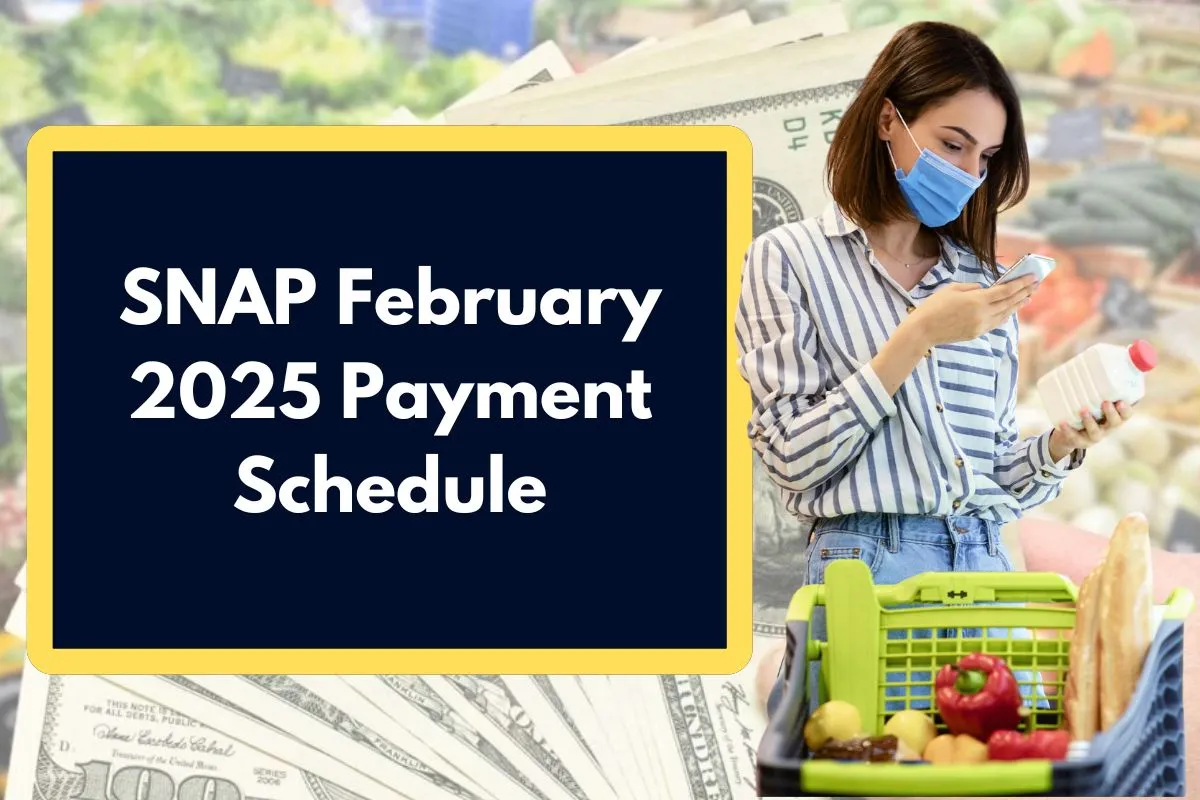 SNAP February 2025 Payment Schedule - When Will You Receive your ...