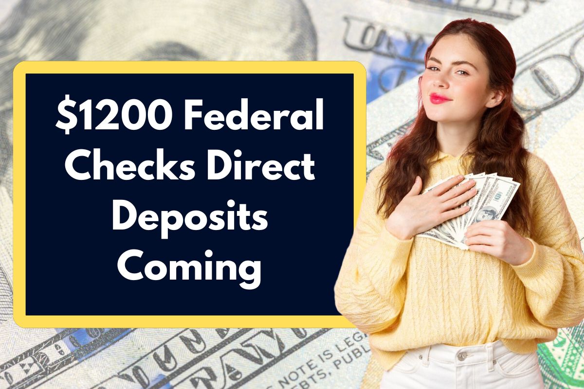 $1200 Federal Checks Direct Deposits Coming - Who is Eligible to Claim ...