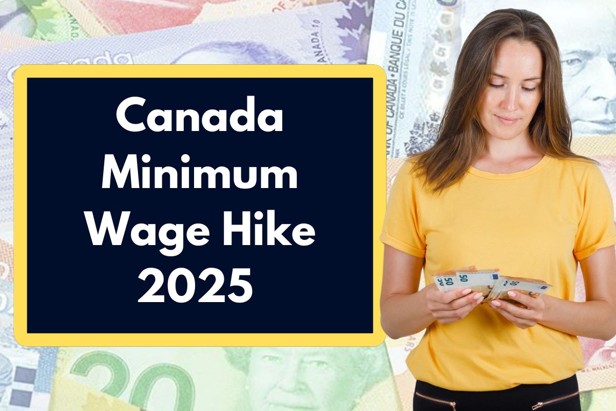 Canada Minimum Wage Hike 2025 – Know Which Provinces are going to ...