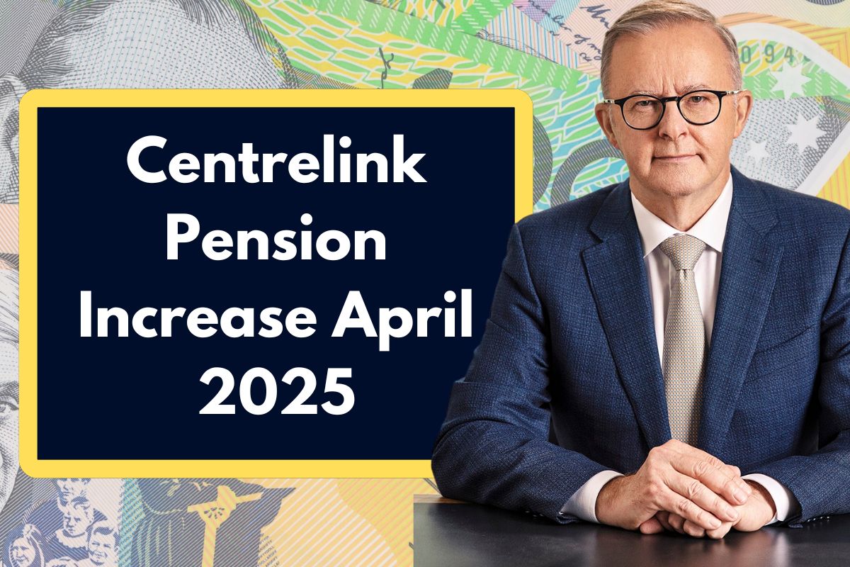 Centrelink Pension Increase April 2025 - What is the Expected Increase in Australia Pensions ...