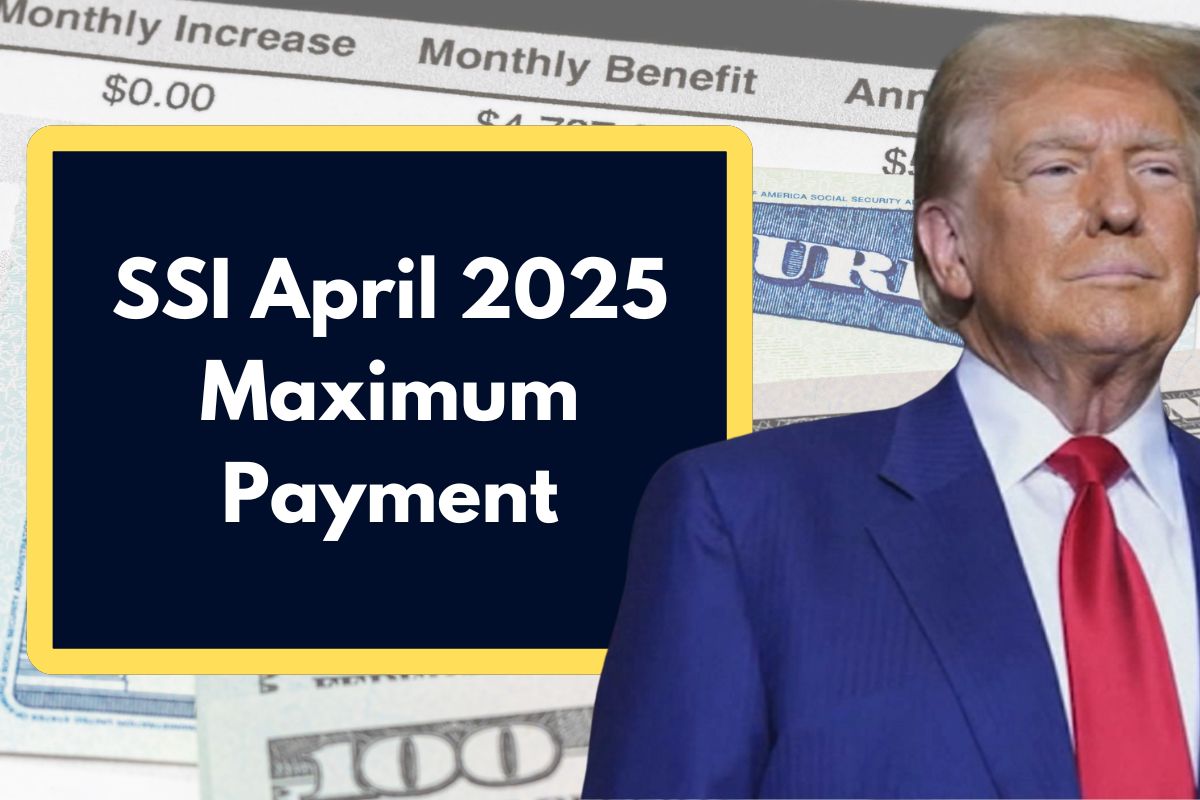 SSI April 2025 Maximum Payment - How Much Amount you can expect ...
